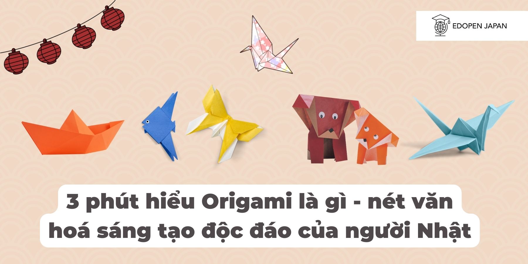 3 phút hiểu Origami là gì – nét văn hoá sáng tạo độc đáo của người Nhật ...