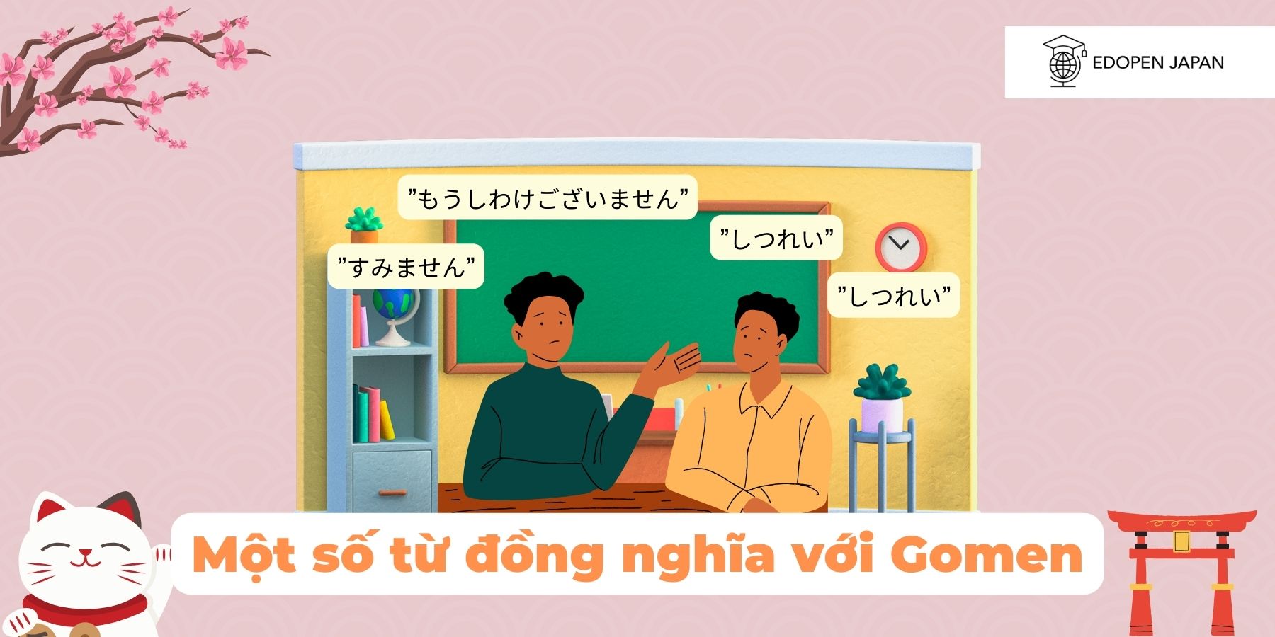 Hiểu rõ Gomen là gì và cách xin lỗi tiếng Nhật trong 5 phút | EDOPEN ...