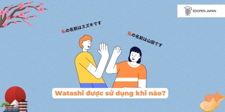 Watashi là gì? Ý nghĩa và cách sử dụng trong tiếng Nhật | EDOPEN JAPAN ...