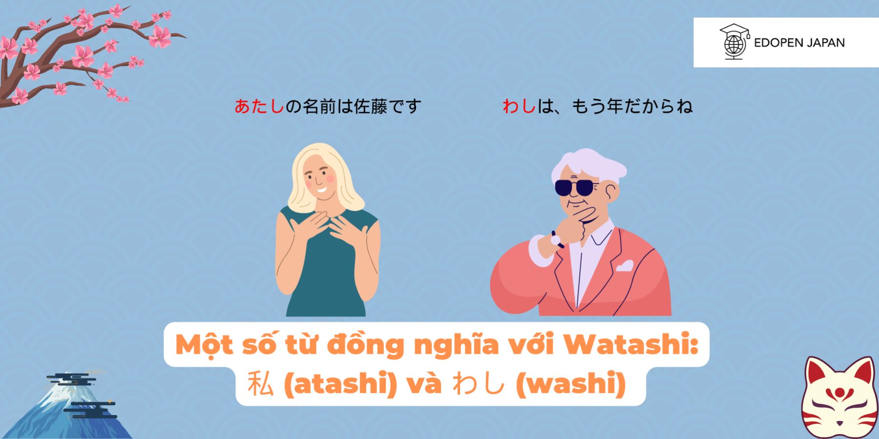 Watashi là gì? Ý nghĩa và cách sử dụng trong tiếng Nhật | EDOPEN JAPAN ...