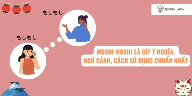 Moshi moshi là gì? Ý nghĩa, ngữ cảnh, cách sử dụng và các từ tiếng Nhật ...