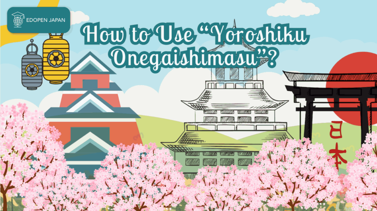 How to Use “Yoroshiku Onegaishimasu”? - EDOPEN Japan