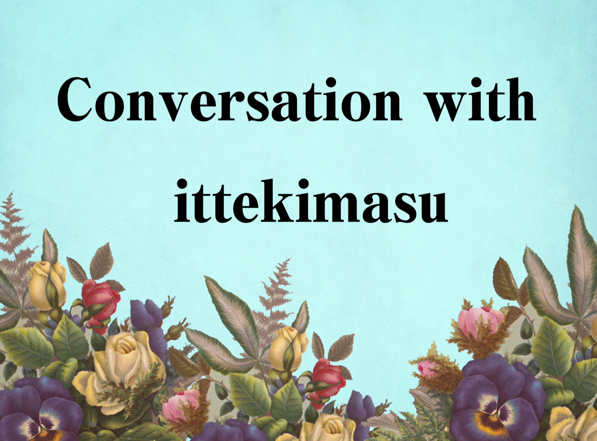 What’s the meaning of “Ittekimasu”（行ってきます）? - EDOPEN Japan
