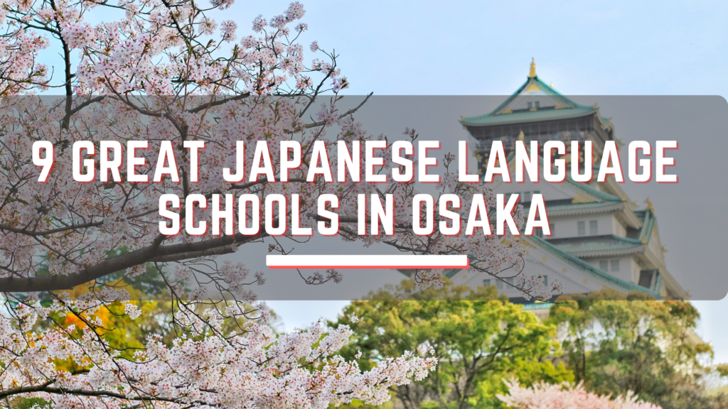 9 Great Japanese Language Schools In Osaka EDOPEN Japan 9-great-japanese-language-schools-in-osaka-edopen-japan
