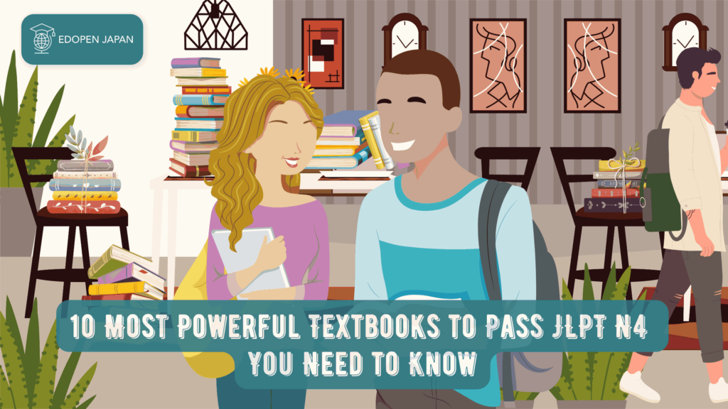 10 Most Powerful Textbooks to Pass JLPT N4 You Need to Know - EDOPEN Japan