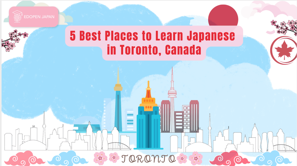 5 Best Places to Learn Japanese in Toronto, Canada - EDOPEN Japan