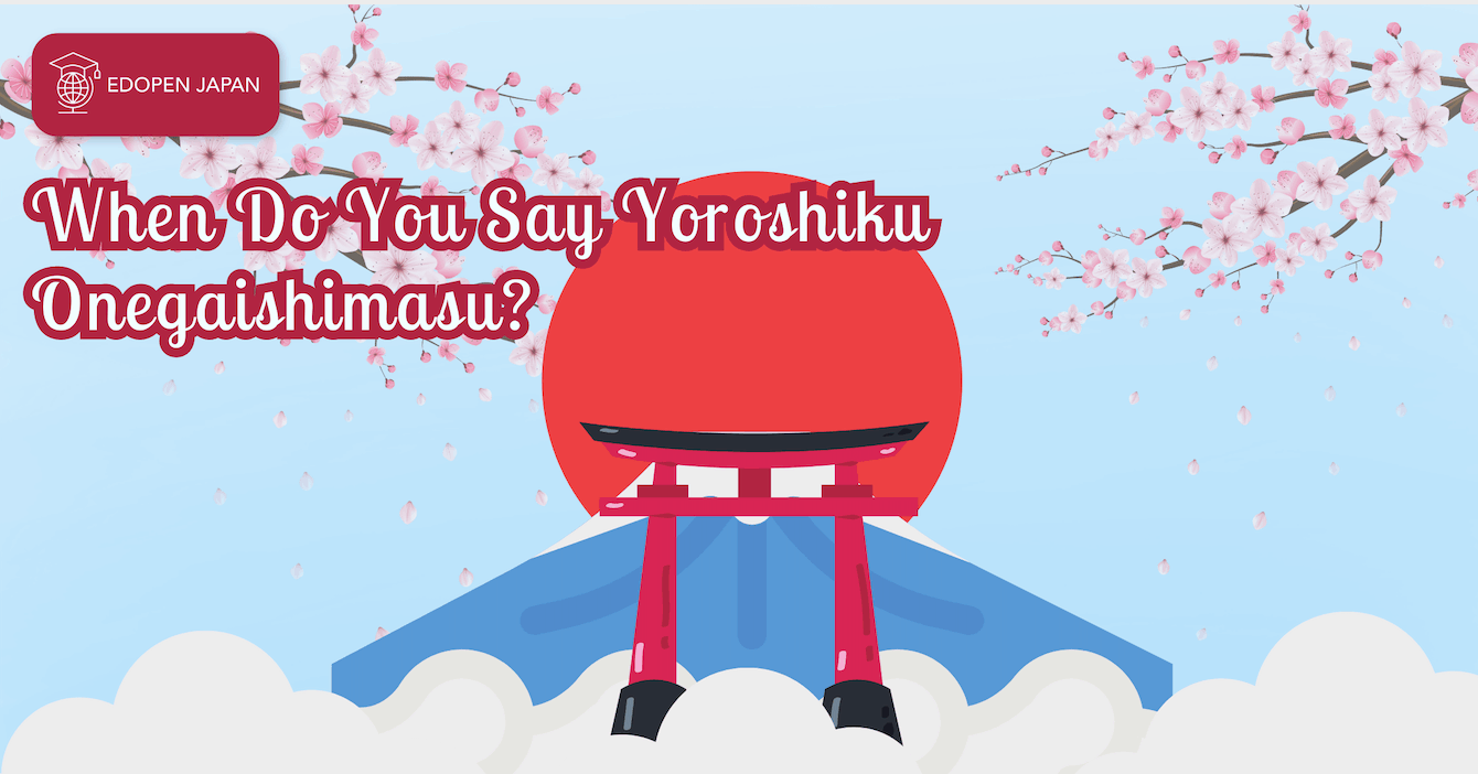 How to Use “Yoroshiku Onegaishimasu”? - EDOPEN Japan