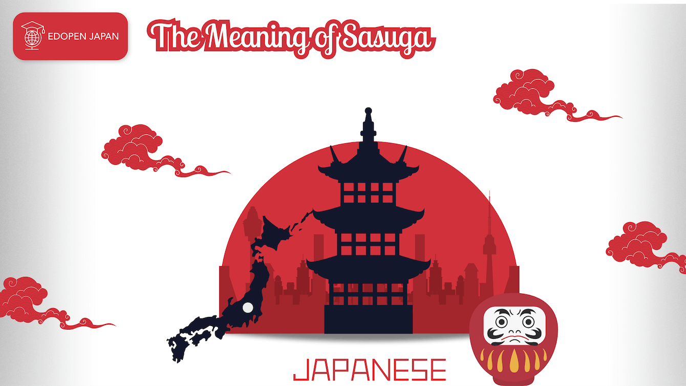 What’s the Meaning of “Sasuga” (さすが)? A-Z Important Aspects You Need to ...