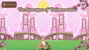 What is the Meaning of “Hajimemashite (はじめまして)”? All Important Facts to ...