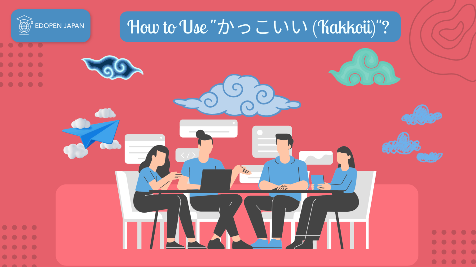 How to Use “かっこいい (Kakkoii)” Correctly in Japanese? - EDOPEN Japan