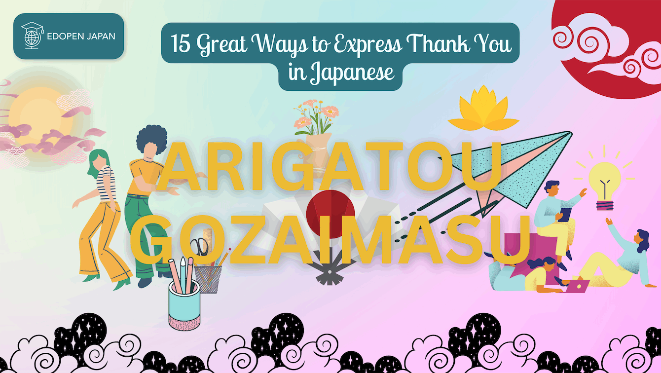 15 Great Ways to Say Thank You in Japanese & All Important Things You ...