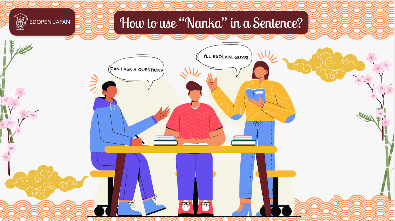 All You Need to Know about “Nanka (なんか)” in Japanese - EDOPEN Japan